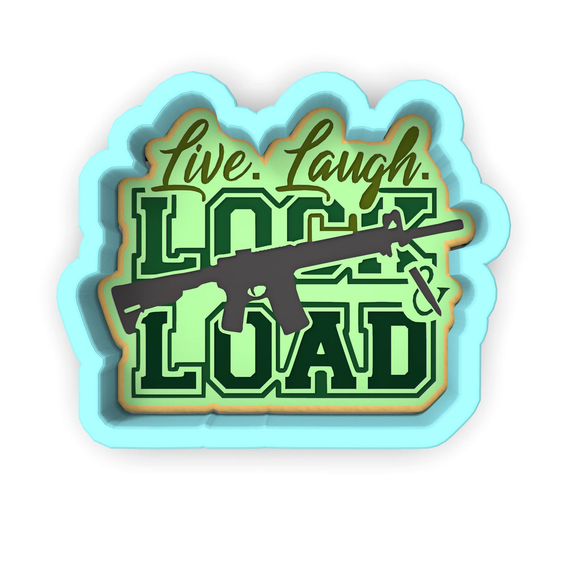 live-laugh-lock-load-cookie-cutter-stamp-stencil-1-628019_1200x1200.jpg ...